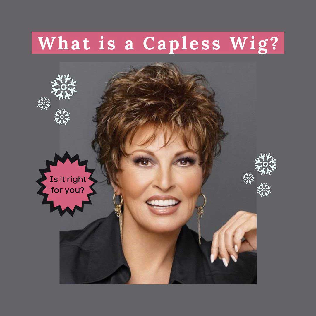 What Is A Capless Wig? | Is it Right For You? – WigsByDana.com
